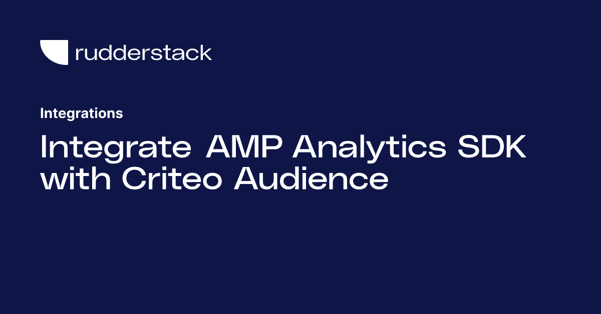 Integrate AMP Analytics SDK with Criteo Audience