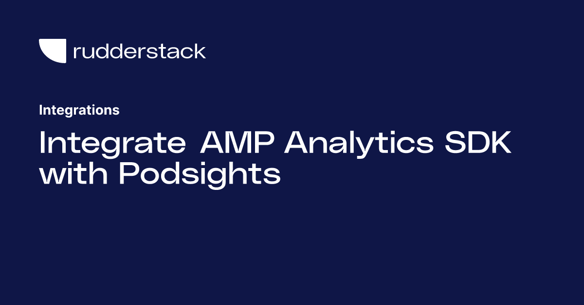 Integrate AMP Analytics SDK with Podsights
