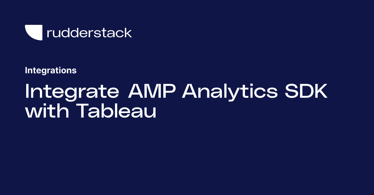 Integrate AMP Analytics SDK with Tableau