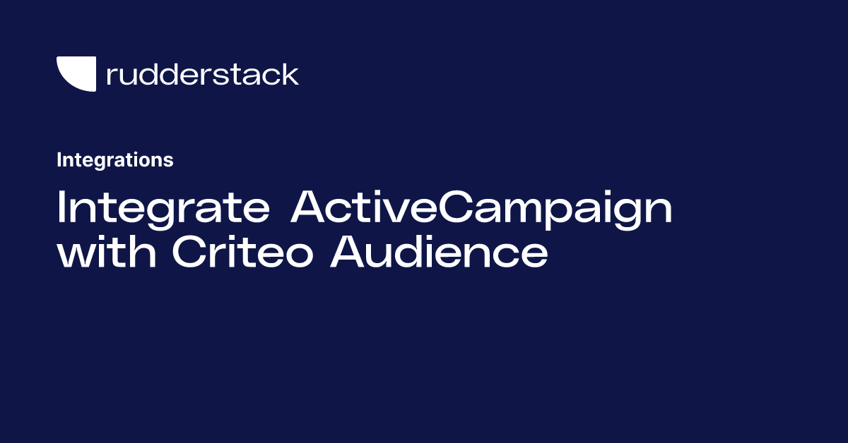 Integrate ActiveCampaign with Criteo Audience