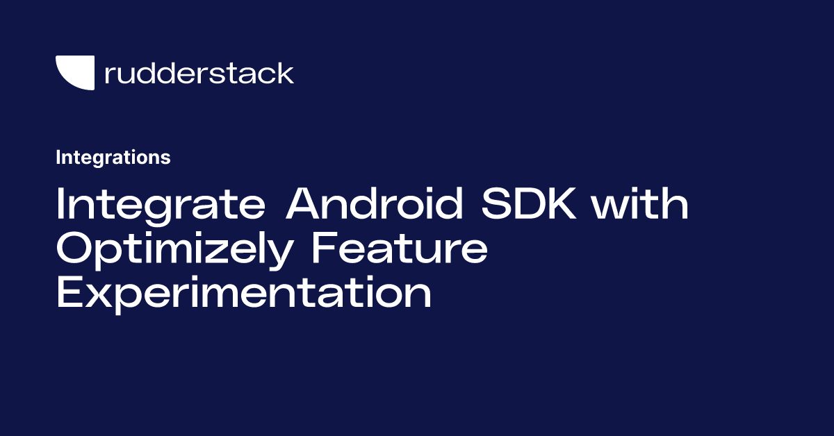 Integrate Android Sdk With Optimizely Feature Experimentation