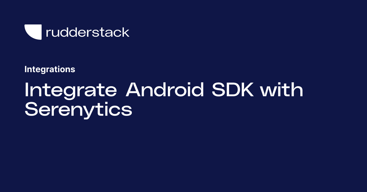 Integrate Android SDK with Serenytics