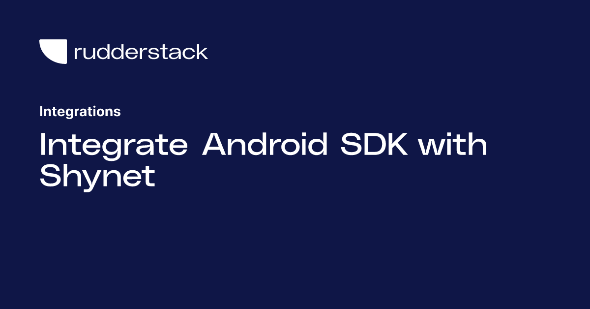 Integrate Android SDK with Shynet