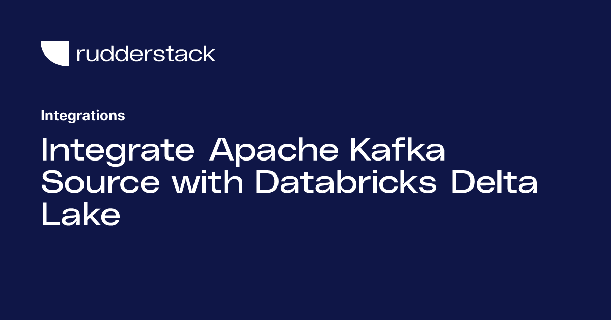 Integrate Apache Kafka Source with Databricks Delta Lake