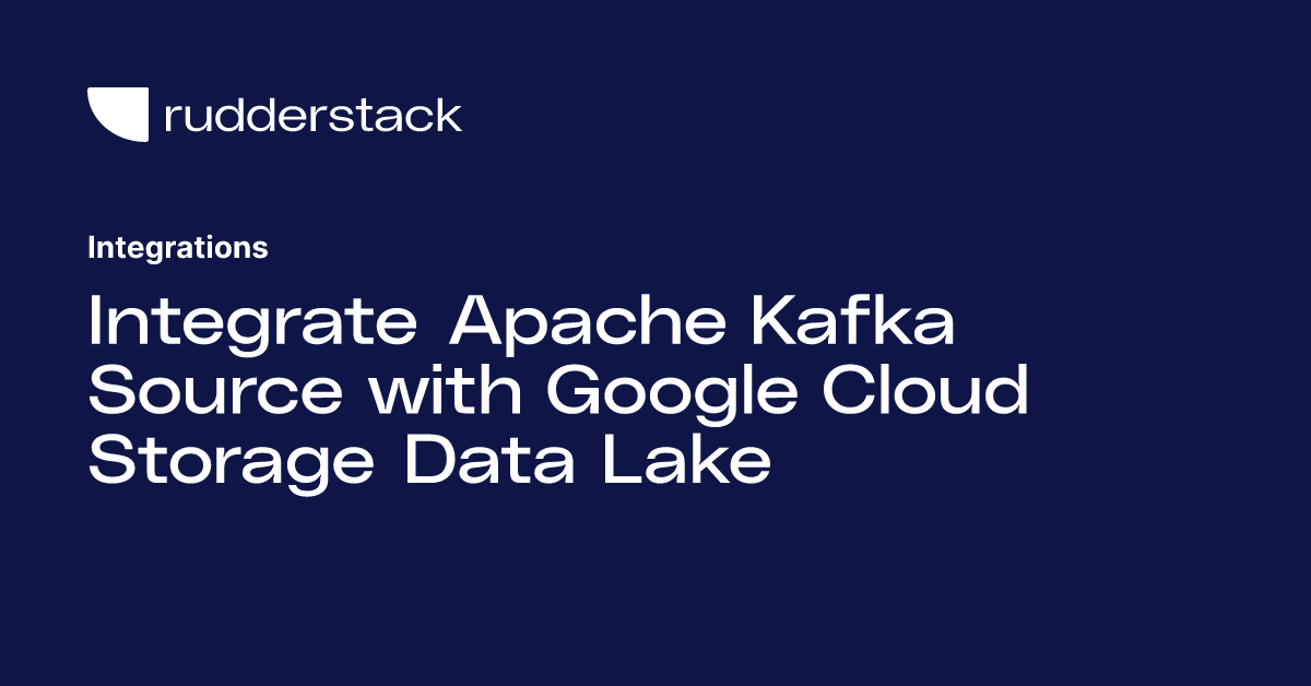 Integrate Apache Kafka Source with Google Cloud Storage Data Lake