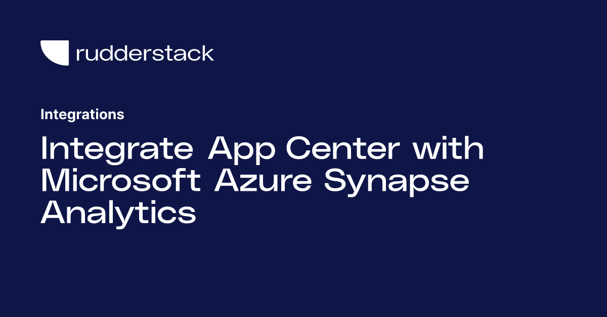 Integrate App Center with Microsoft Azure Synapse Analytics