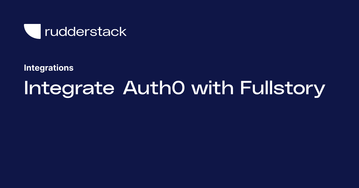 Integrate Auth0 with Fullstory