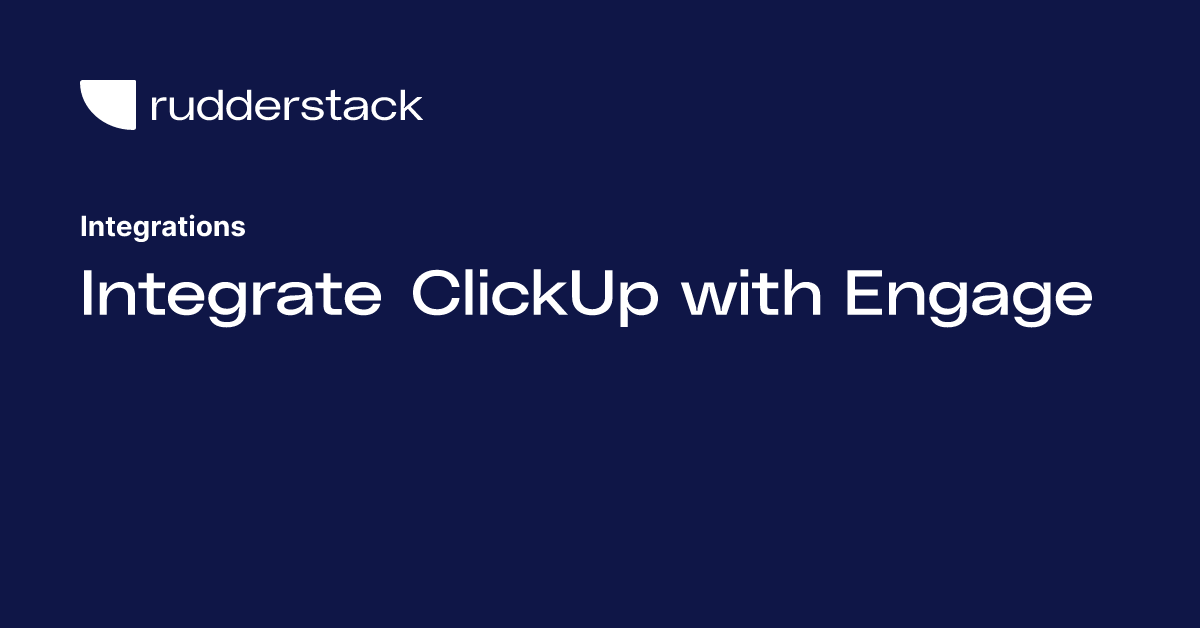 Integrate ClickUp with Engage