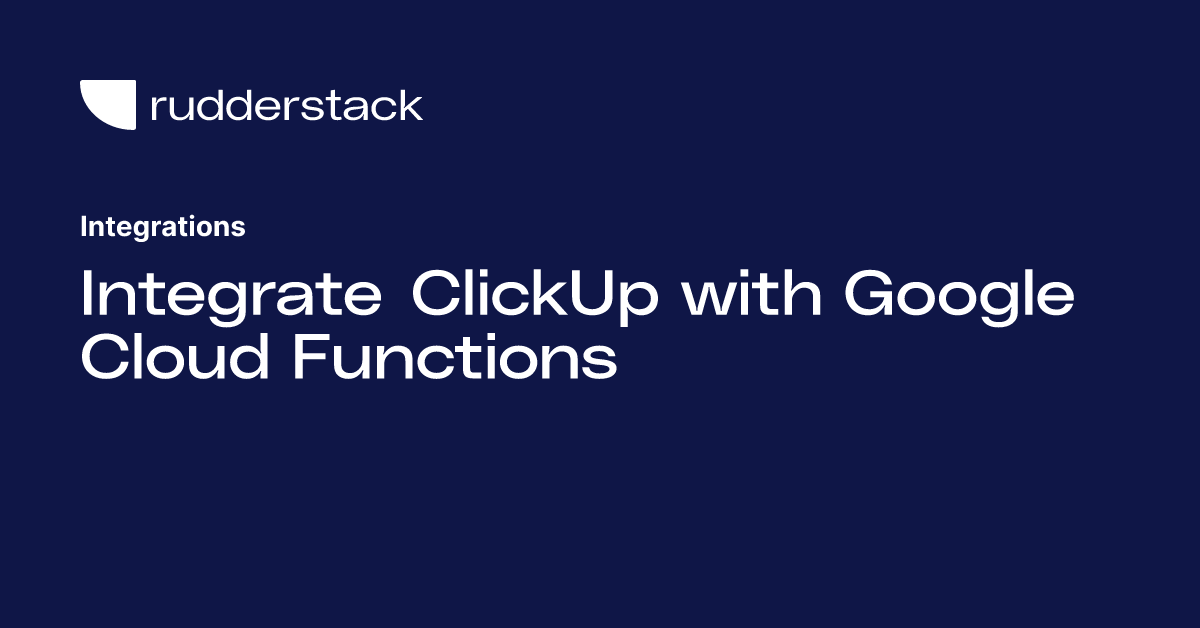Integrate ClickUp with Google Cloud Functions