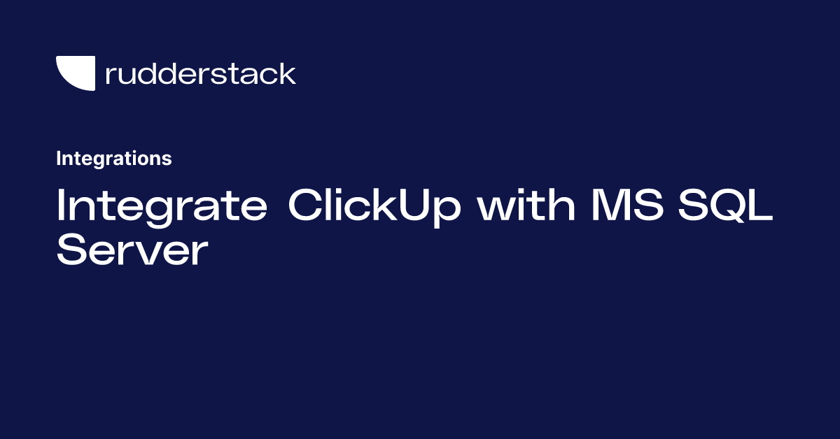 Integrate ClickUp with MS SQL Server