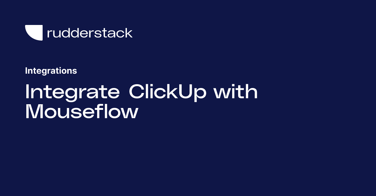 Integrate ClickUp with Mouseflow