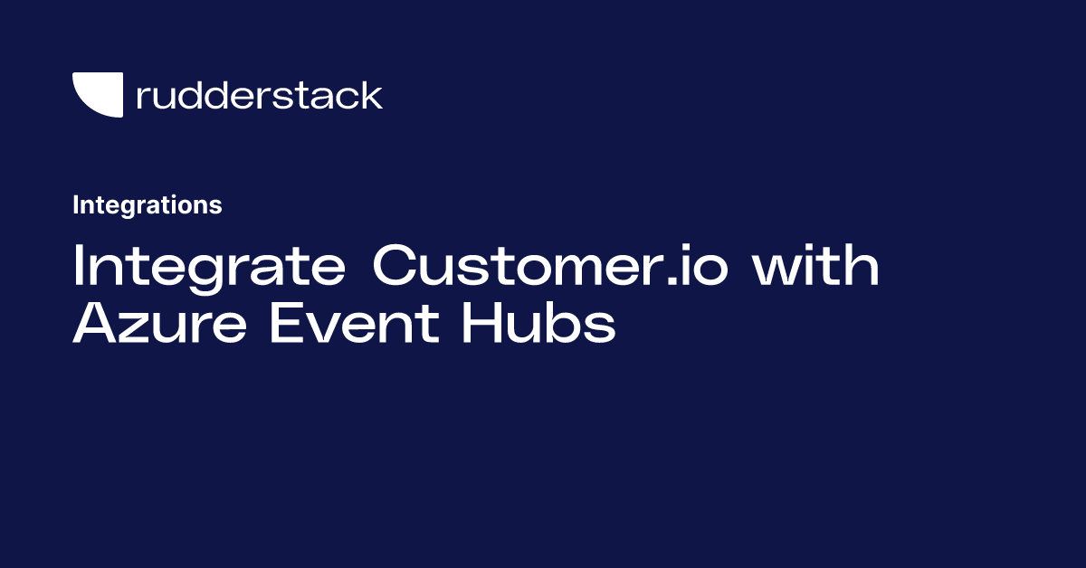 Integrate Customer.io with Azure Event Hubs