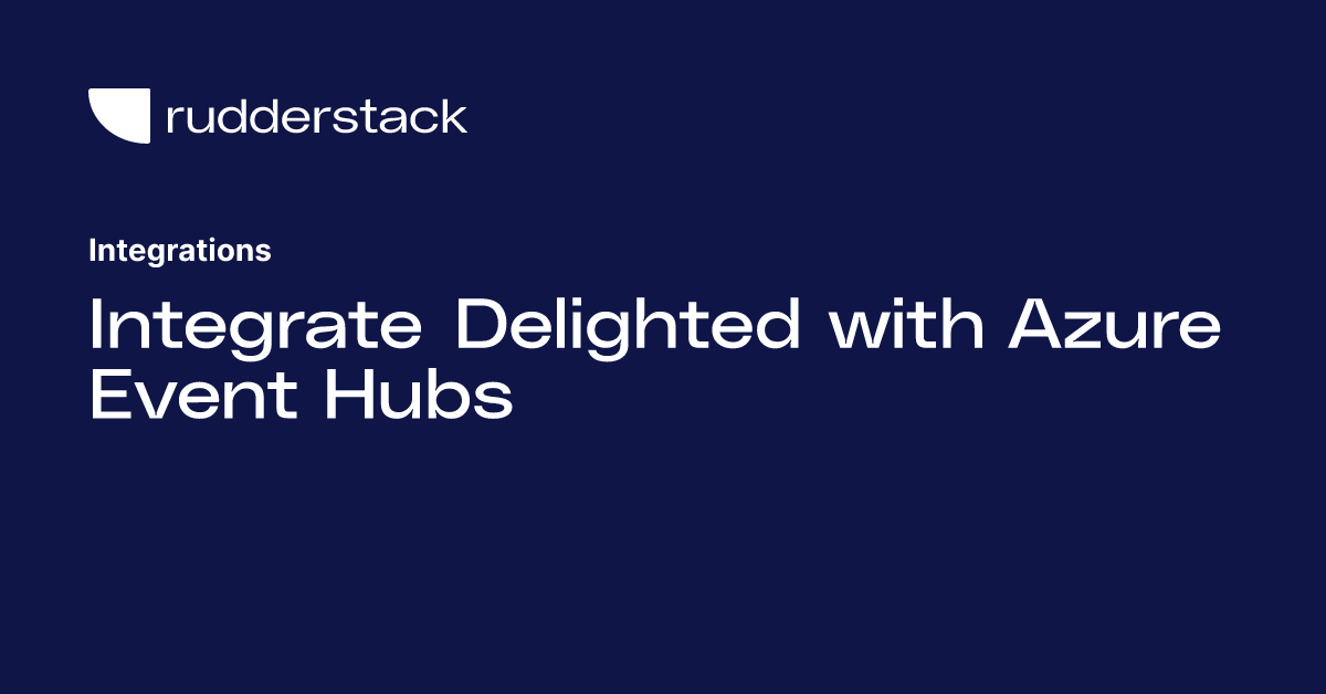 Integrate Delighted with Azure Event Hubs