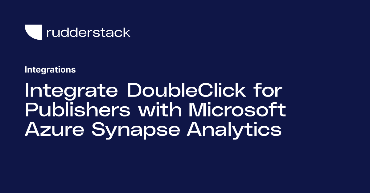 Integrate DoubleClick for Publishers with Microsoft Azure Synapse Analytics