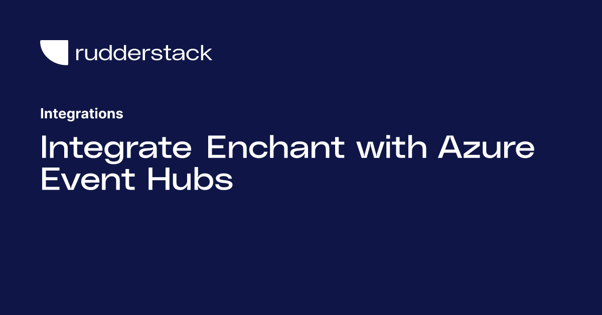 Integrate Enchant with Azure Event Hubs