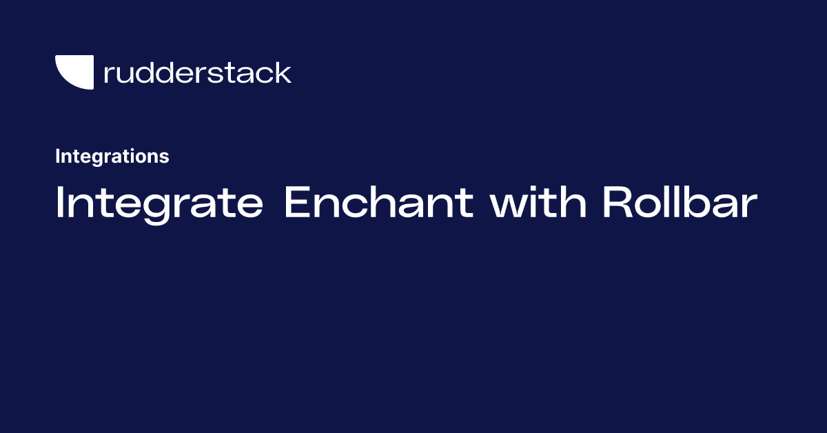 Integrate Enchant with Rollbar