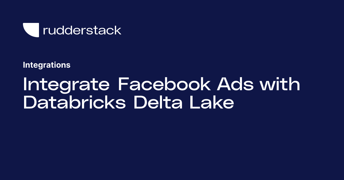Integrate Facebook Ads with Databricks Delta Lake