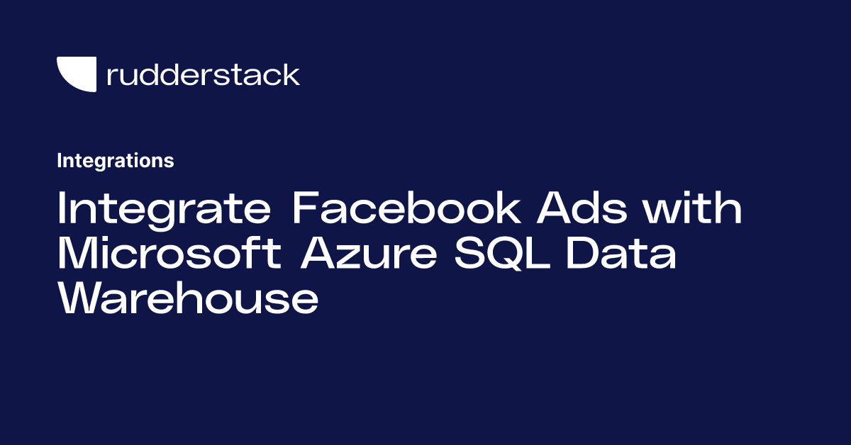 Integrate Facebook Ads with Microsoft Azure SQL Data Warehouse