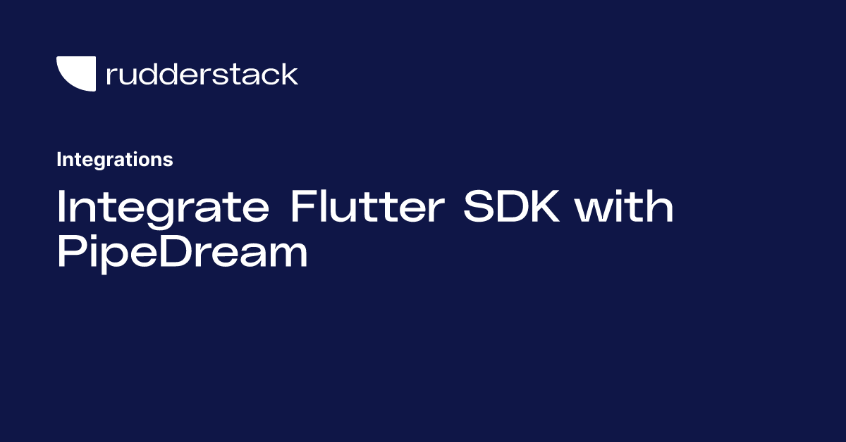 Integrate Flutter SDK with PipeDream