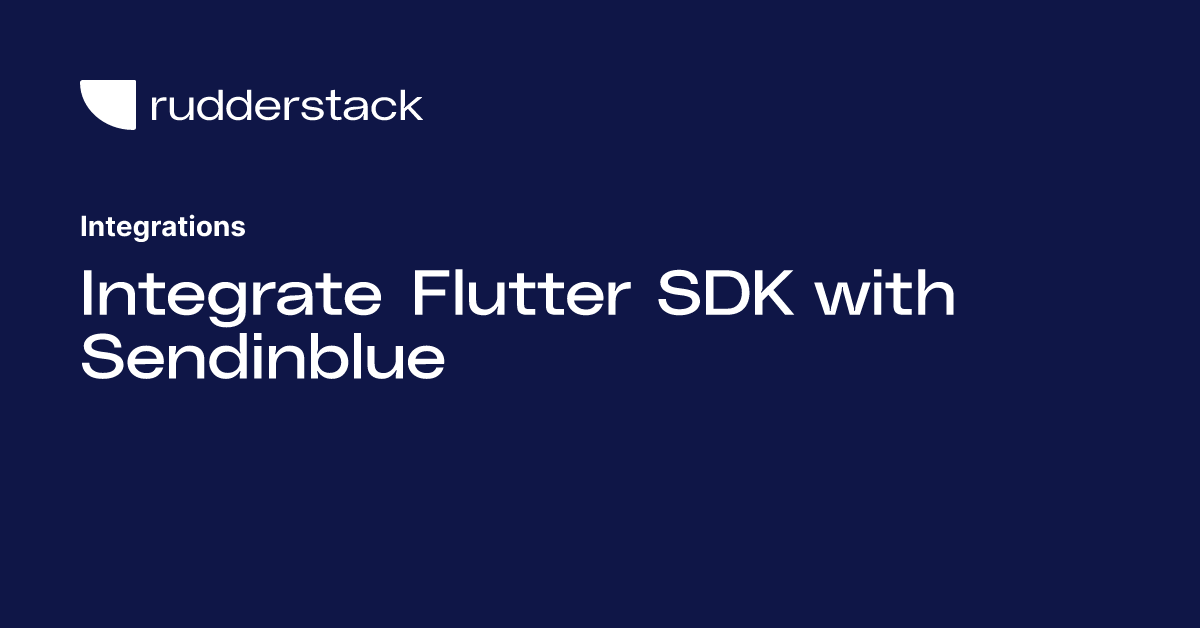 Integrate Flutter SDK with Sendinblue