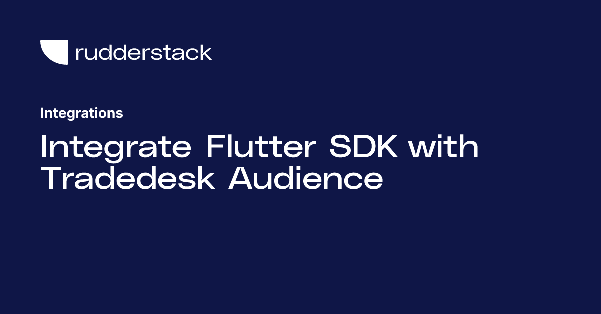 Integrate Flutter SDK with Tradedesk Audience