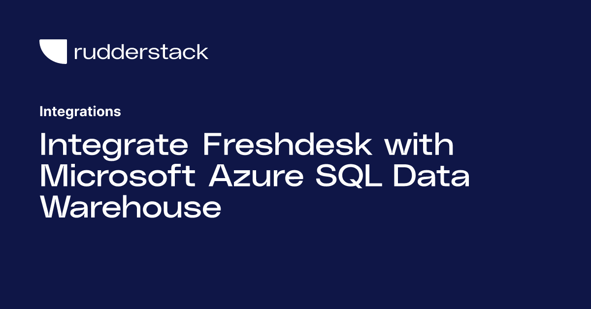 Integrate Freshdesk with Microsoft Azure SQL Data Warehouse