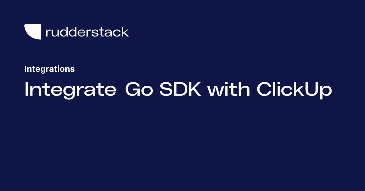 Integrate Go SDK with ClickUp