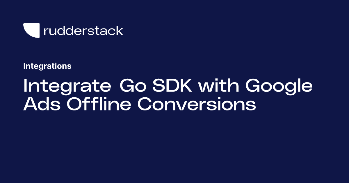 Integrate Go SDK with Google Ads Offline Conversions