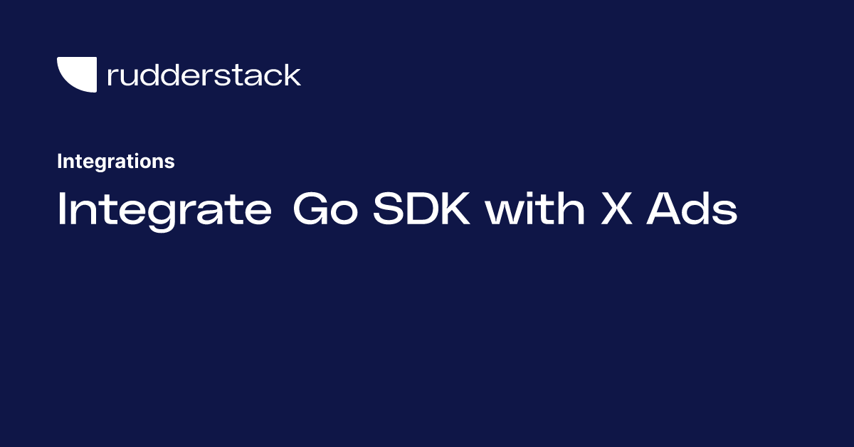 Integrate Go SDK with X Ads