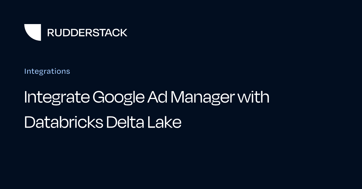 Integrate Google Ad Manager with Databricks Delta Lake