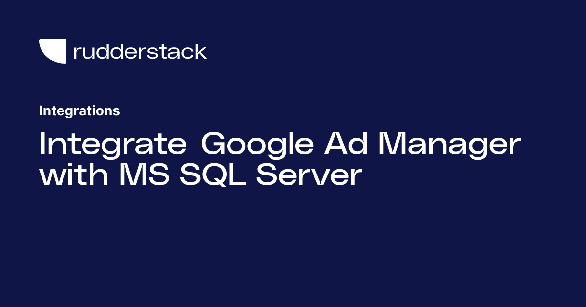 Integrate Google Ad Manager with MS SQL Server