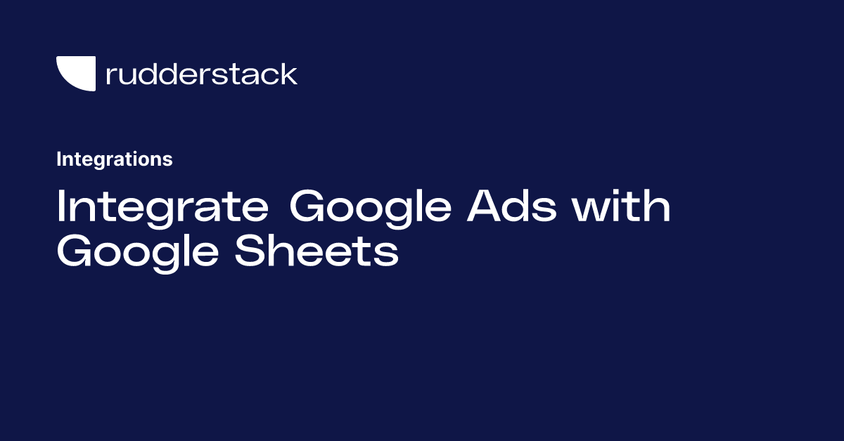 Integrate Google Ads with Google Sheets