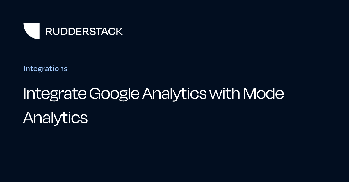 Integrate Google Analytics with Mode Analytics