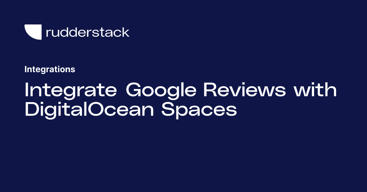 Integrate Google Reviews with DigitalOcean Spaces