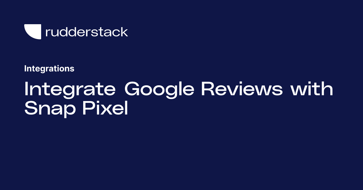 Integrate Google Reviews with Snap Pixel
