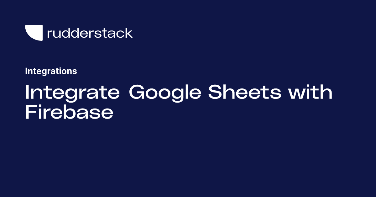 Integrate Google Sheets with Firebase