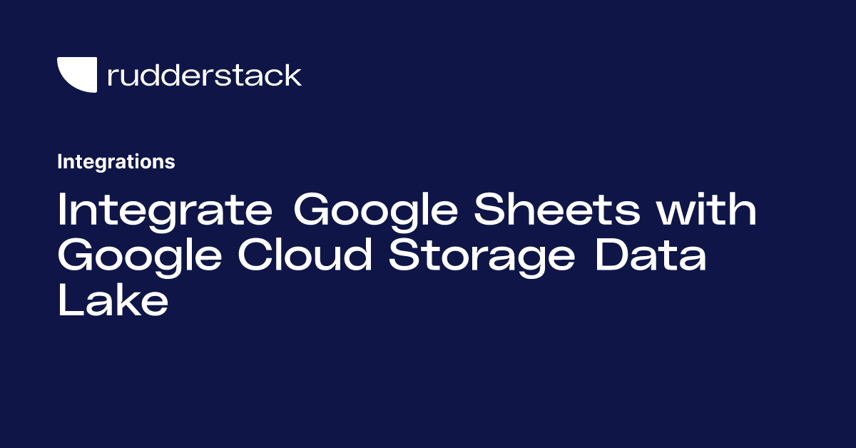 Integrate Google Sheets with Google Cloud Storage Data Lake