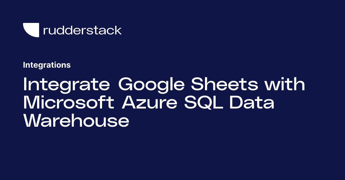 Integrate Google Sheets with Microsoft Azure SQL Data Warehouse
