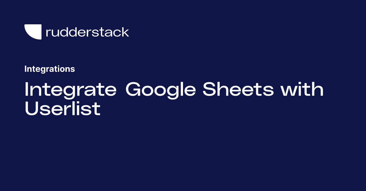 Integrate Google Sheets with Userlist