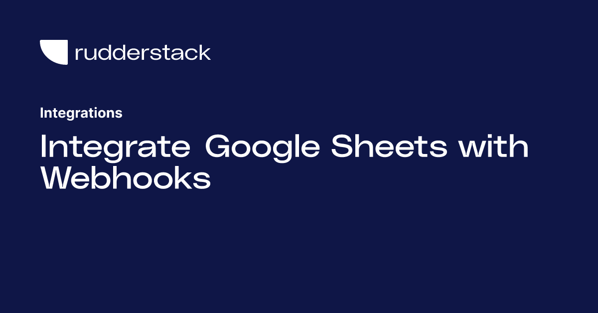 Integrate Google Sheets with Webhooks