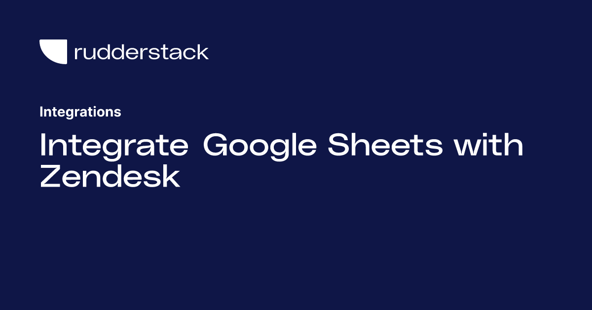 Integrate Google Sheets with Zendesk