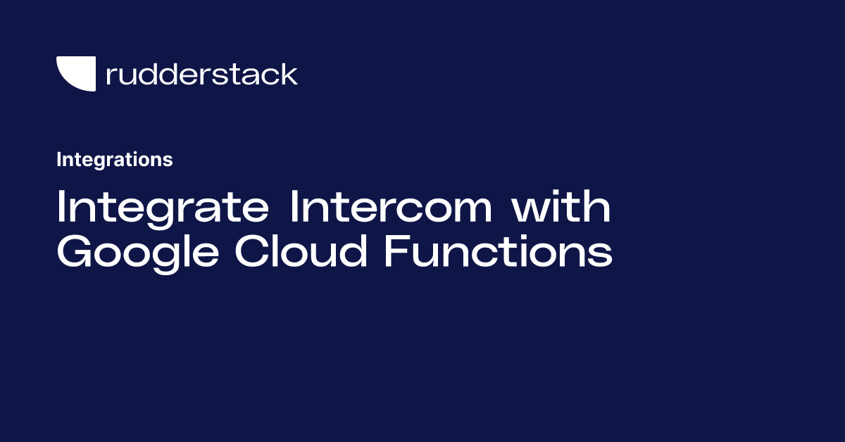 Integrate Intercom with Google Cloud Functions