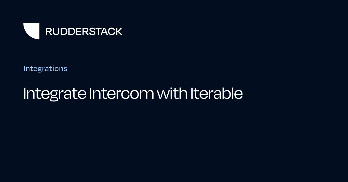 Integrate Intercom with Iterable