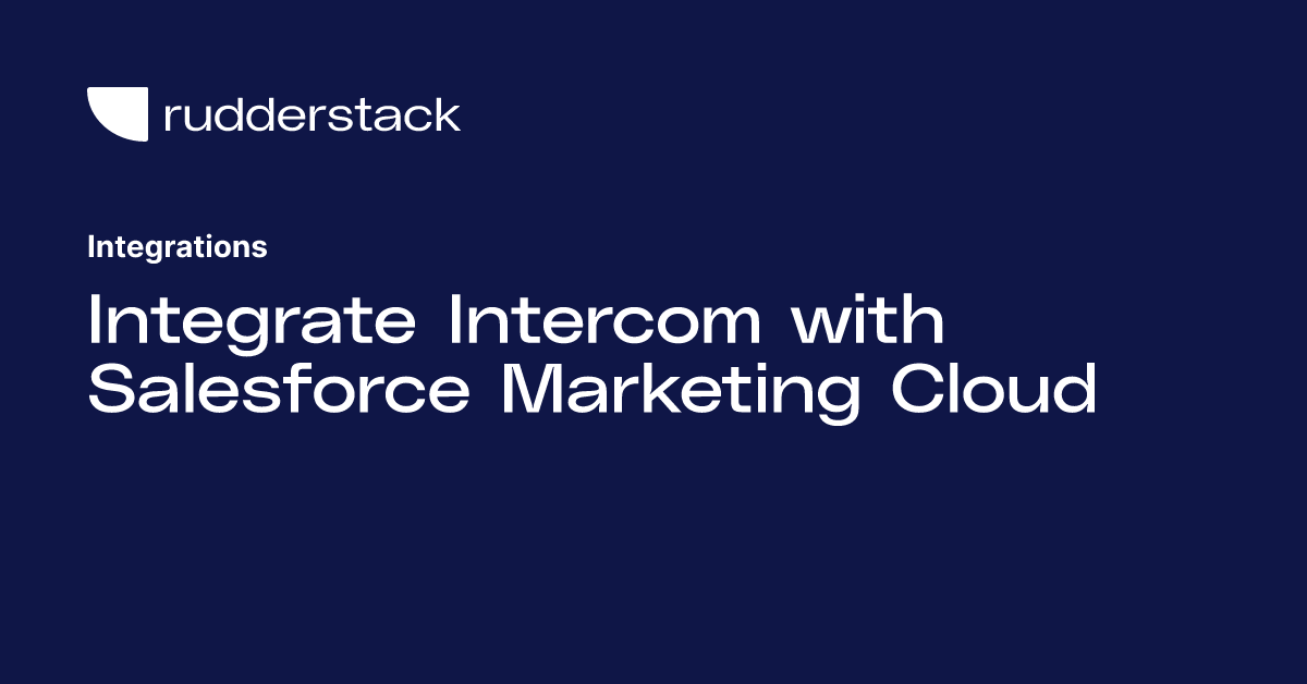 Integrate Intercom with Salesforce Marketing Cloud