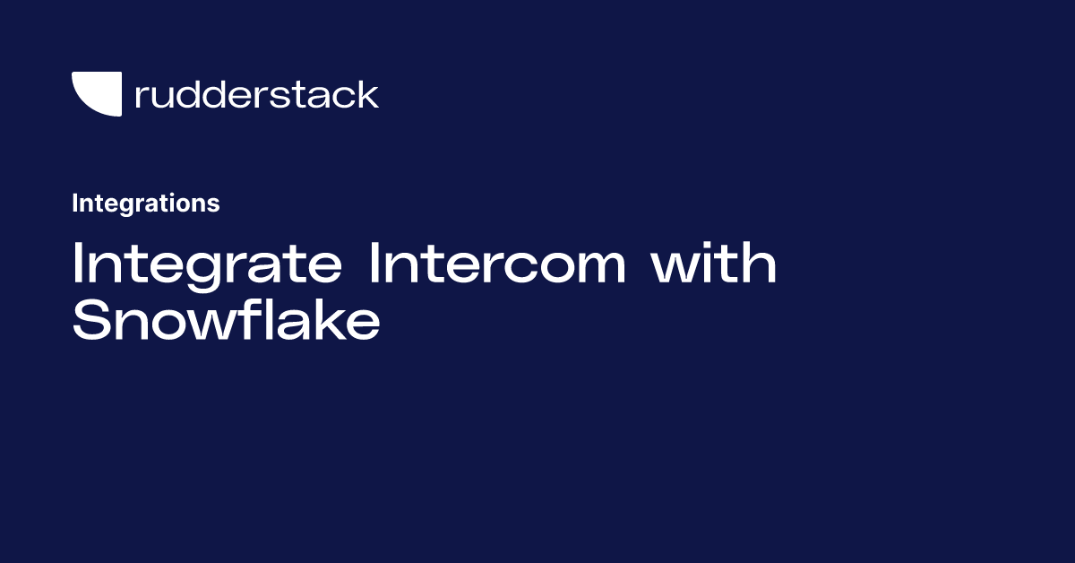 Integrate Intercom with Snowflake