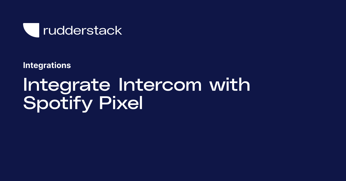 Integrate Intercom with Spotify Pixel