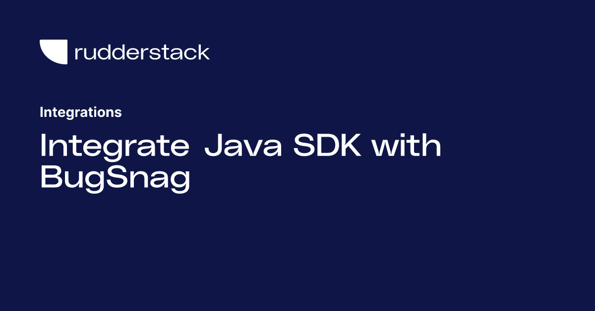 Integrate Java SDK with BugSnag
