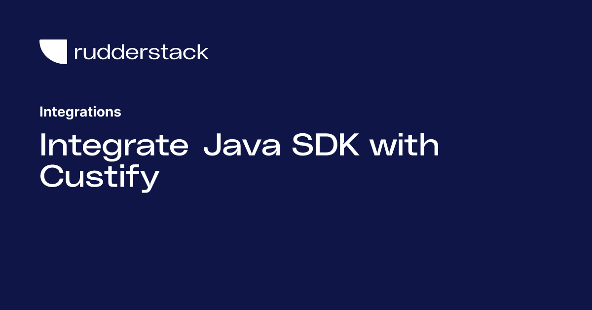 Integrate Java SDK with Custify