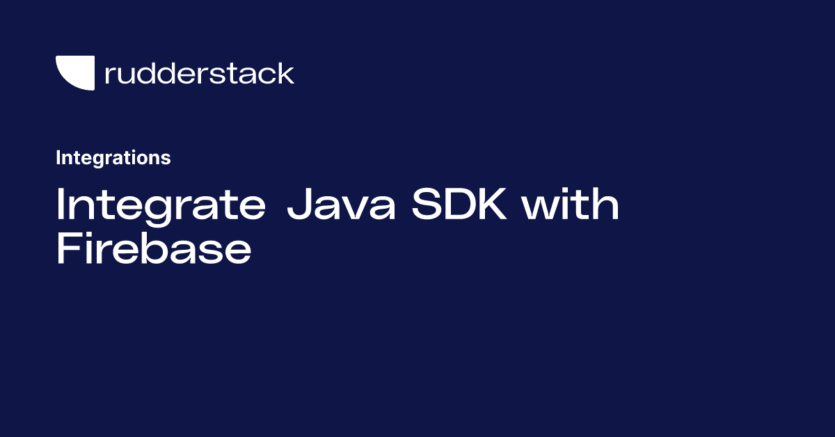 Integrate Java SDK with Firebase