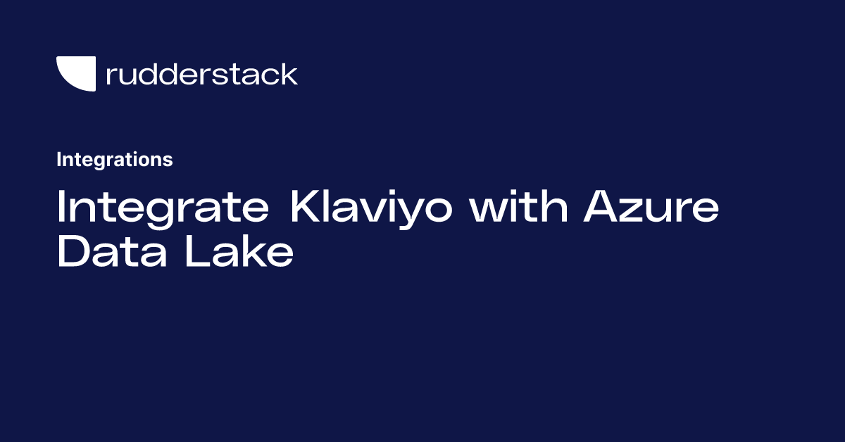 Integrate Klaviyo With Azure Data Lake
